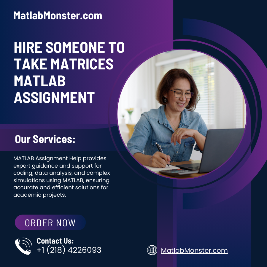 Matrices Matlab Assignment Help | Hire Someone To Take My Matlab Assignment by Experts